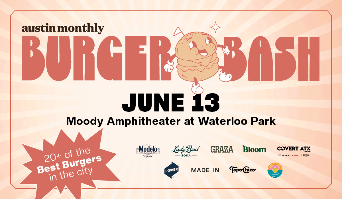 Get Your Tickets to Austin Monthly’s Fourth Annual Burger Bash ...